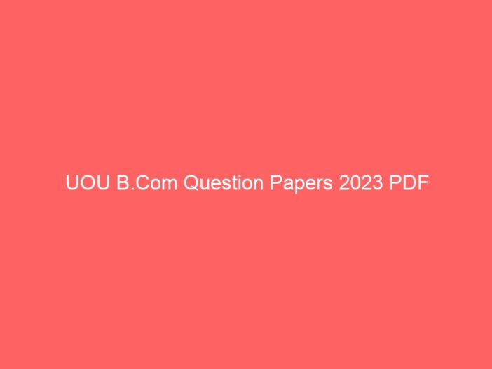 UOU B.Com Question Papers 2023 PDF - Uttarakhand Open Uni